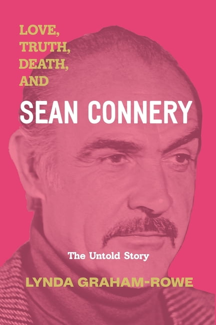 Love, Truth, Death, and Sean Connery: The Untold Story - Walmart.com