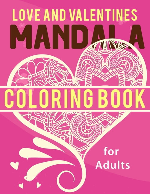 Love and Valentine's Mandala Coloring Book: For adults: Love and ...