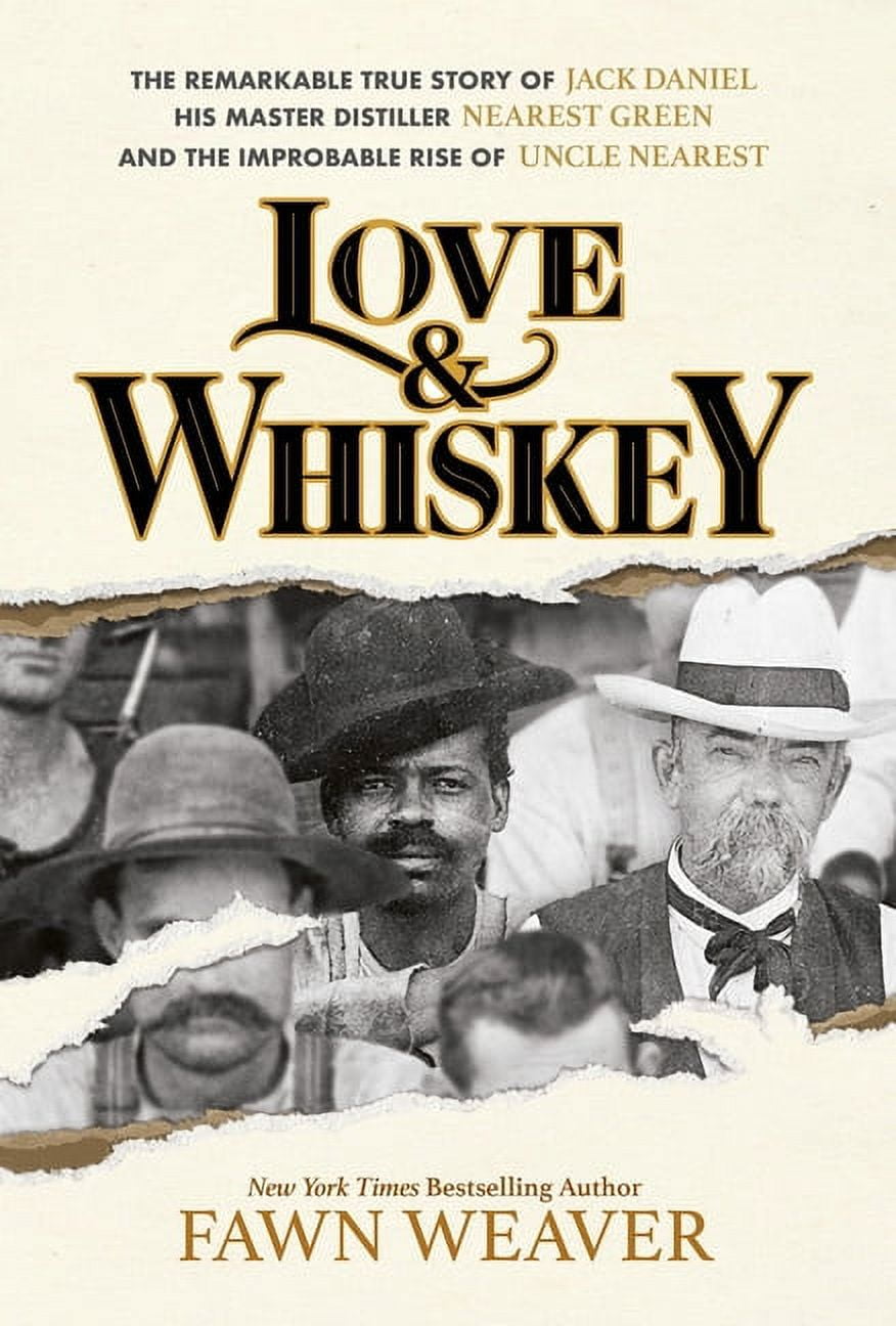 Love & Whiskey: The Remarkable True Story of Jack Daniel, His Master ...
