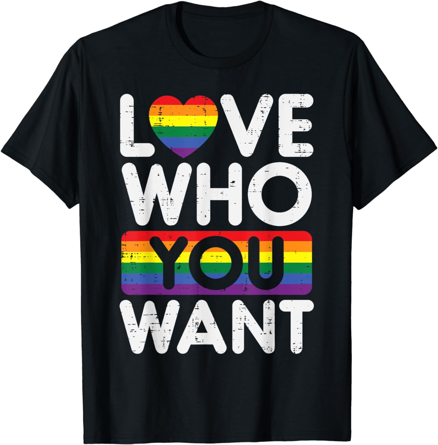Love Who You Want Rainbow Heart Gay Pride Flag LGBTQ Rights T-Shirt ...