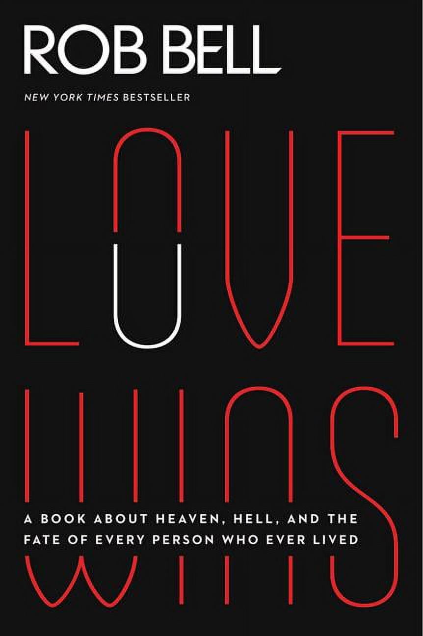 Love Wins: A Book about Heaven, Hell, and the Fate of Every Person Who ...