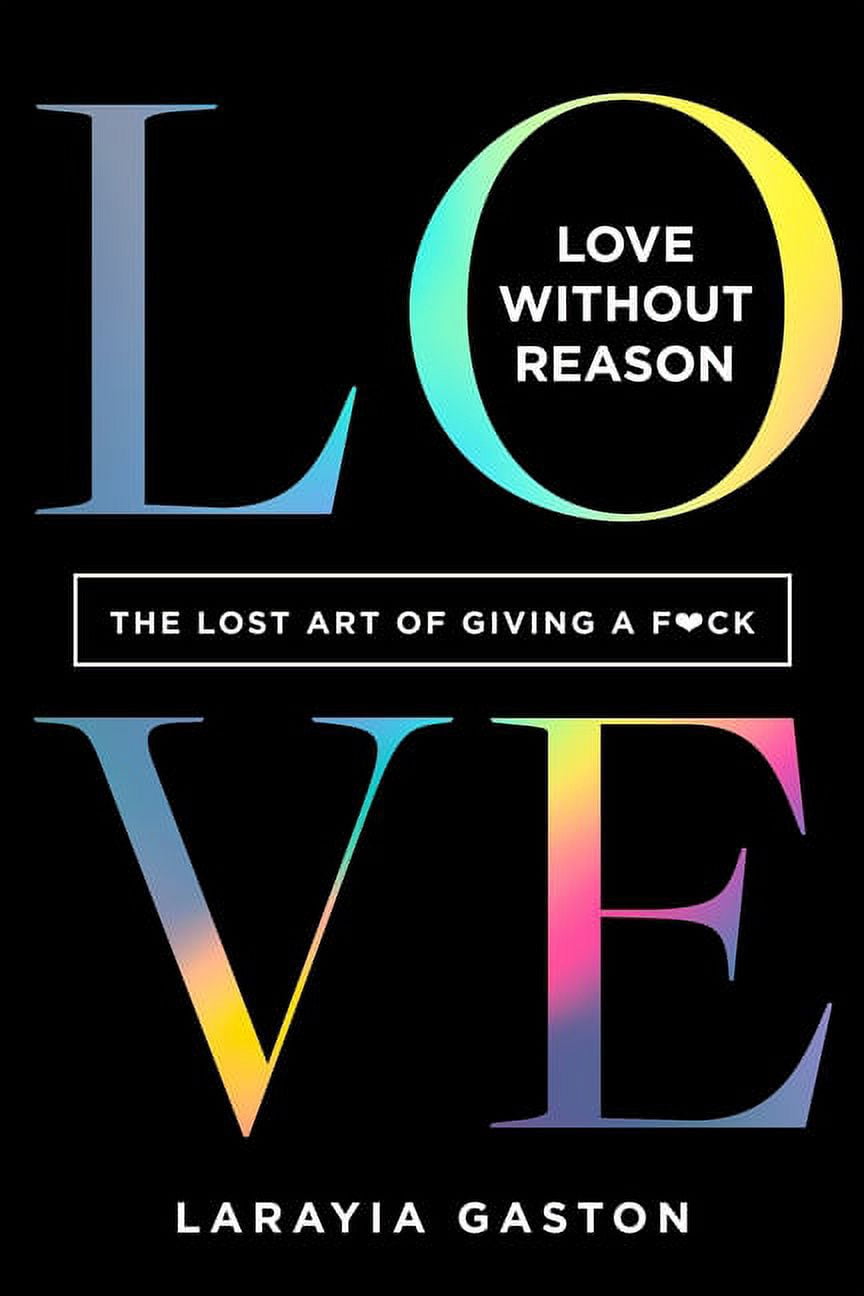 Love Without Reason LaRayia Gaston (Hardcover) - Walmart Business Supplies