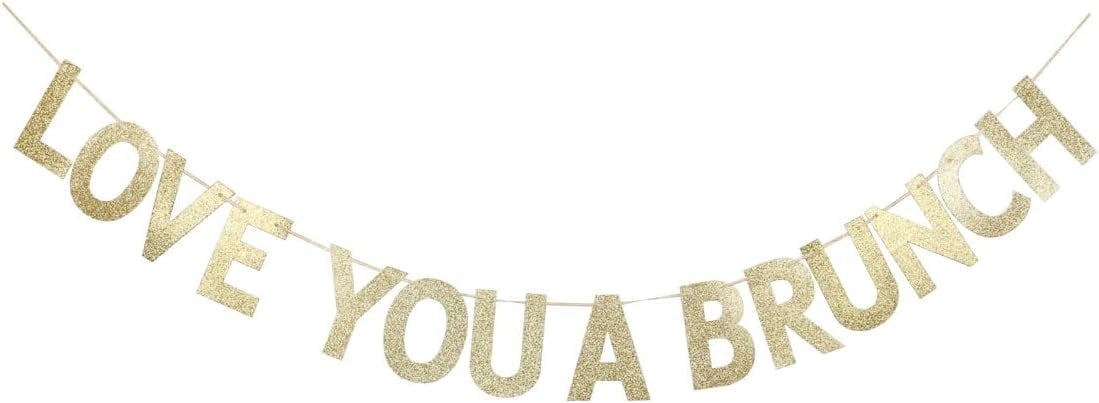 Love You A Brunch Party Banner, Gold Glitter Paper Sign For Brunch ...