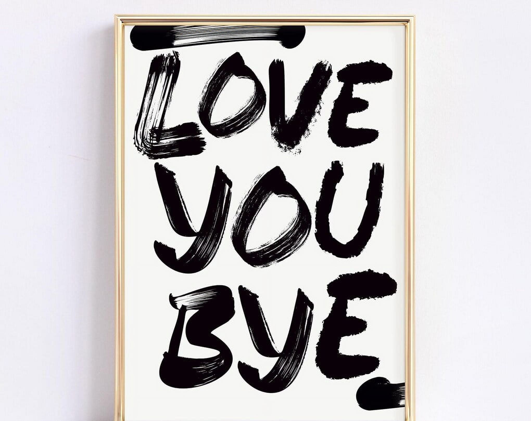 Love You Bye Black Beige Trendy Graffiti Printable Wall Art Digital ...
