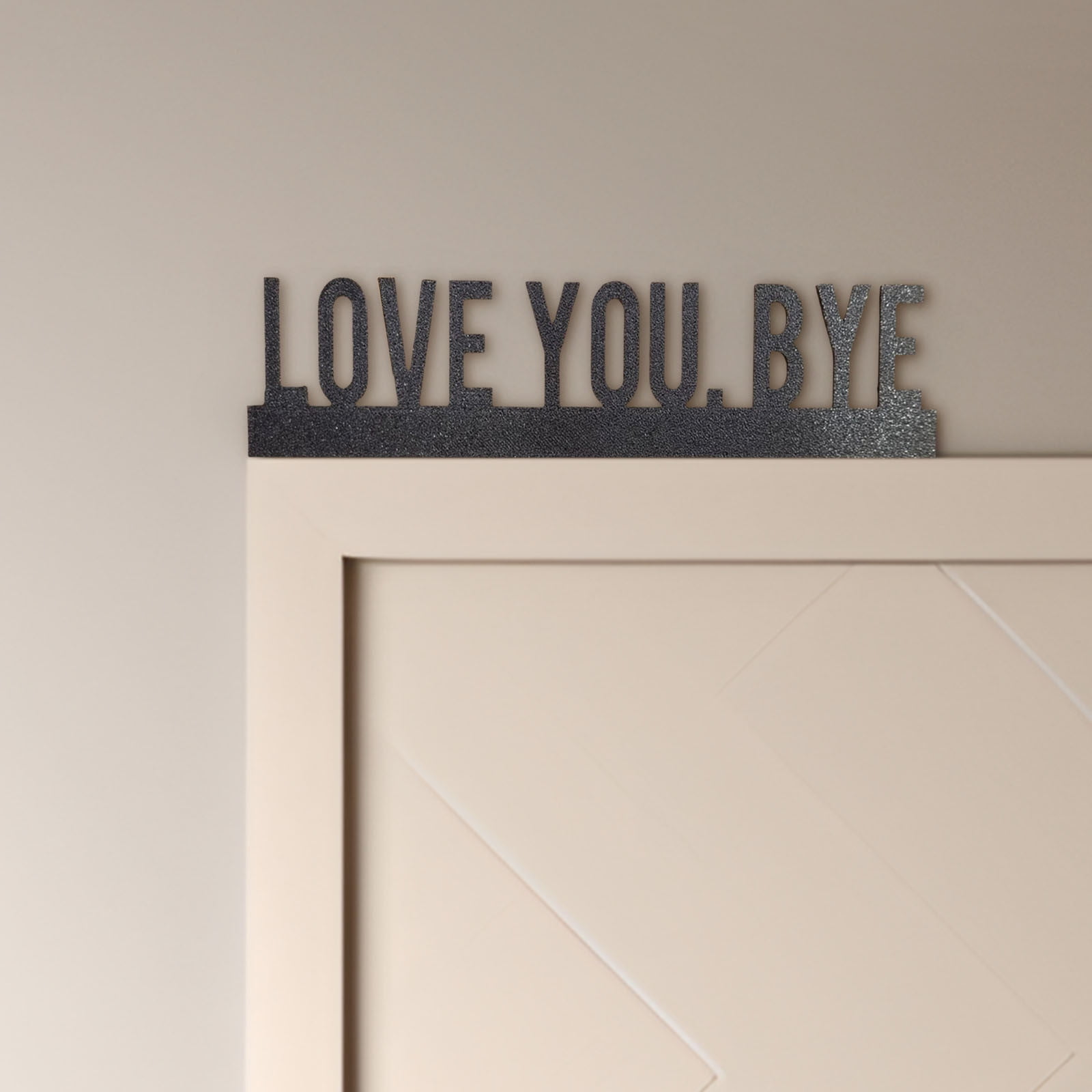 Love You Bye Sign Above Door, Love You Bye Door Topper, Love Door ...
