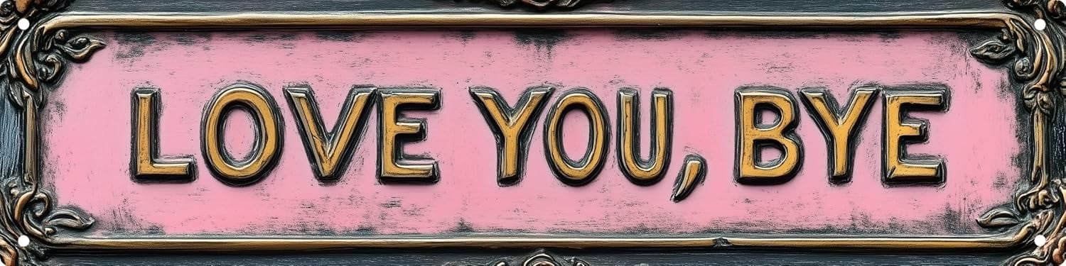 Love You Bye Street Sign Retro Funny Wall Decor Metal Tin Signs Fall ...