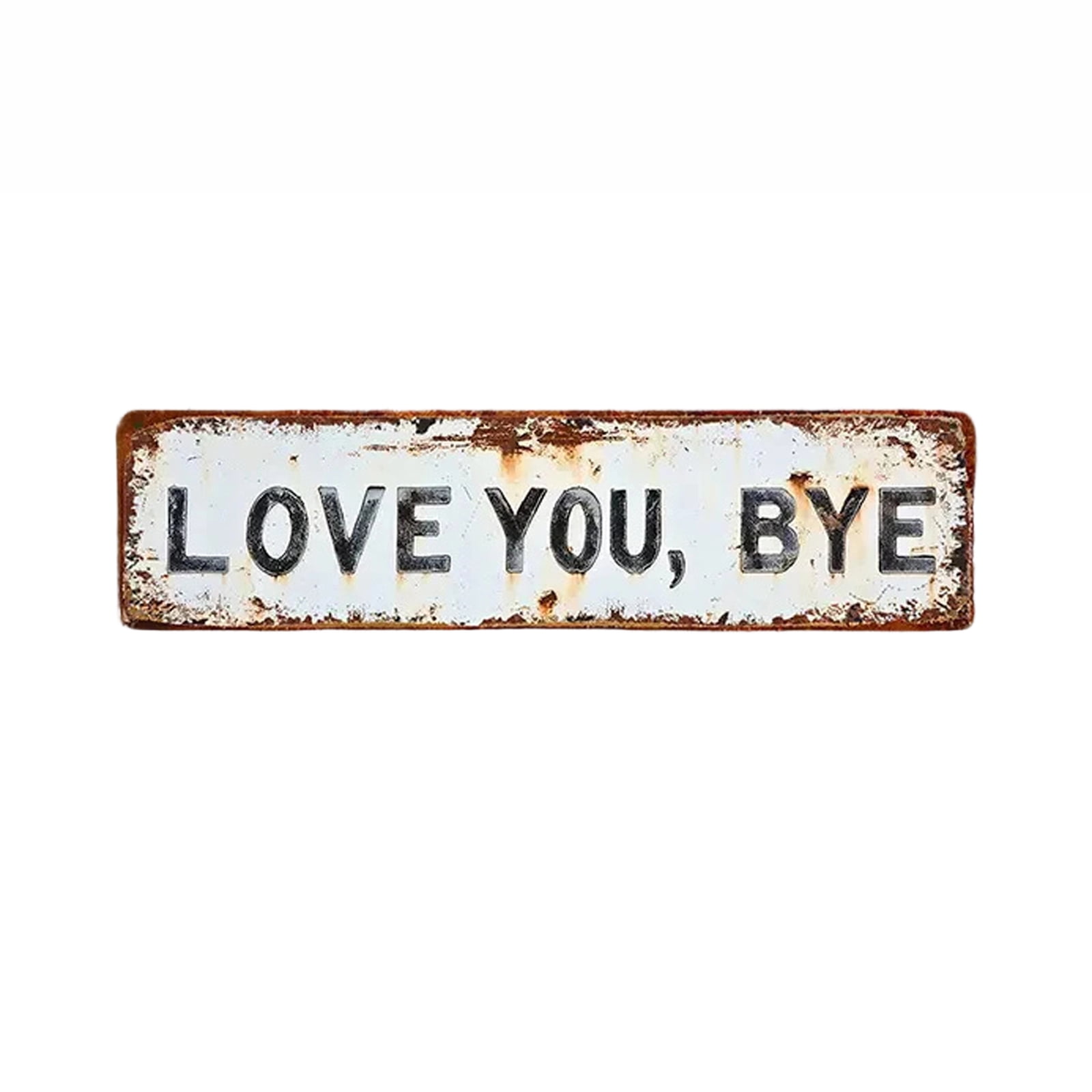 Love You Bye Street Sign Retro Funny Wall Decor Metal Tin Signs, Retro ...