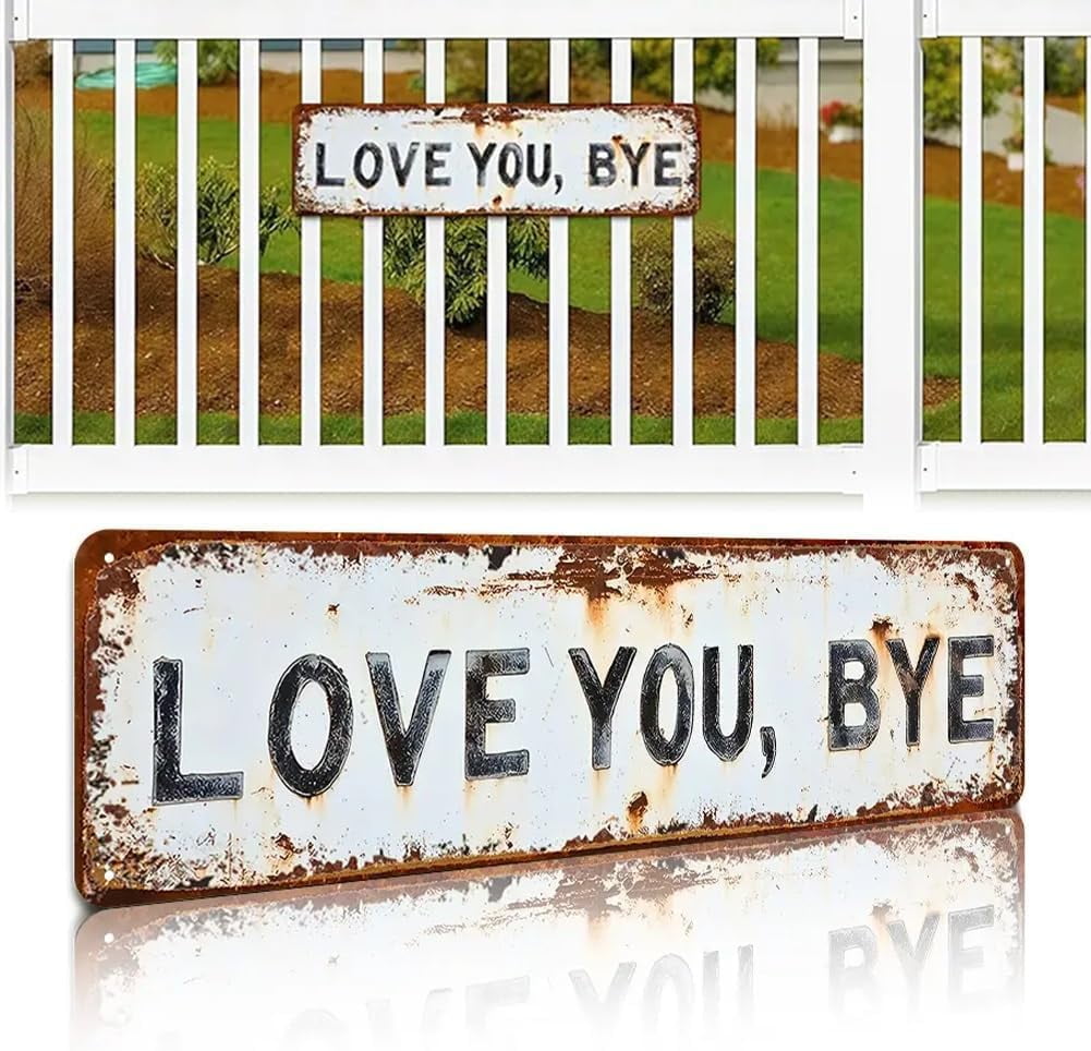 Love You, Bye – Vintage Metal Wall Sign, Love You Bye Metal Signs ...