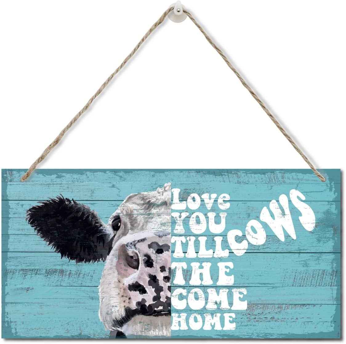 Love You Till The Cows Come Home Decor Wood Plaque Sign Wall Hanging ...
