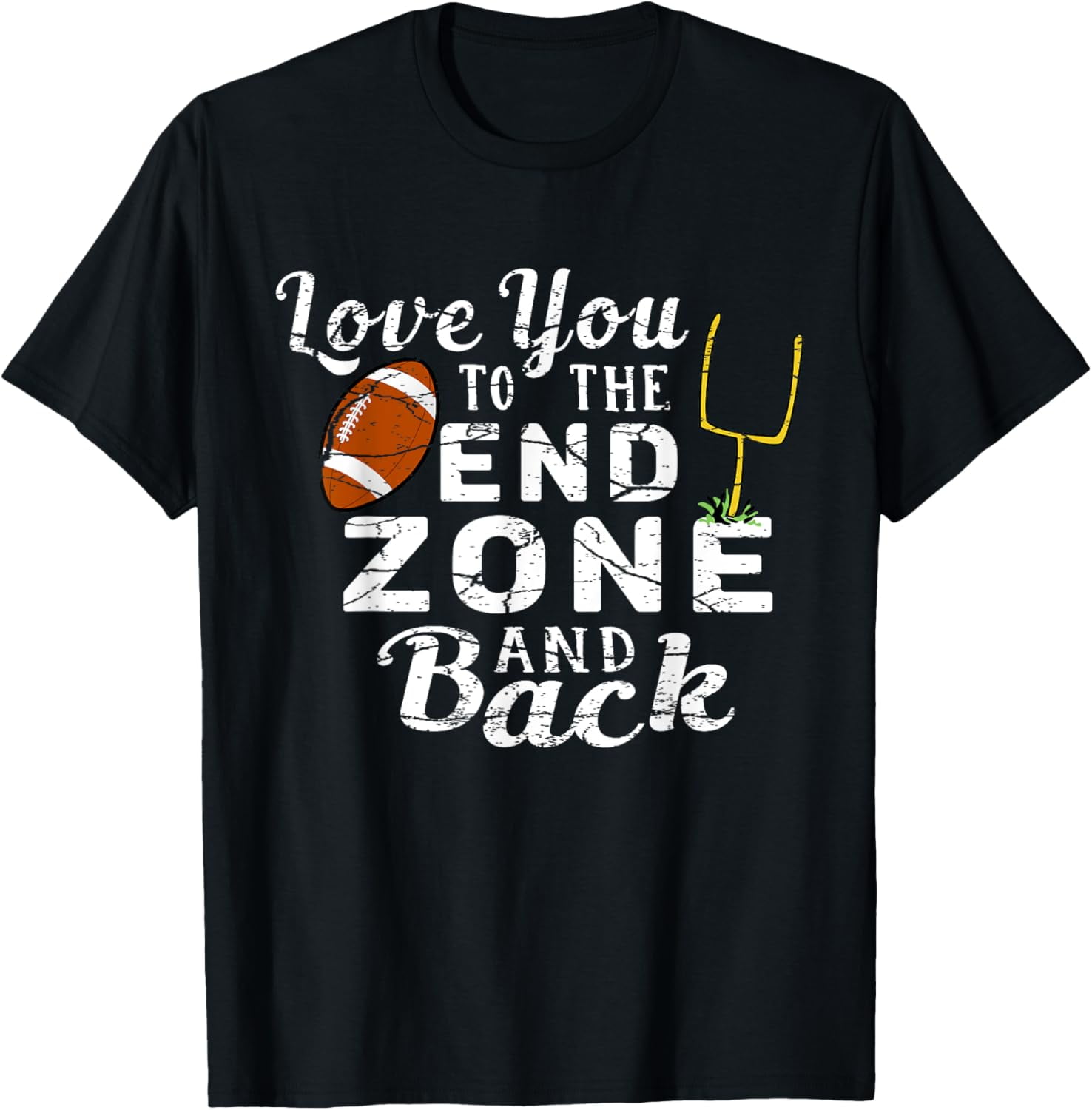 Love You To The End Zone And Back tshirts - Football Shirts - Walmart.com