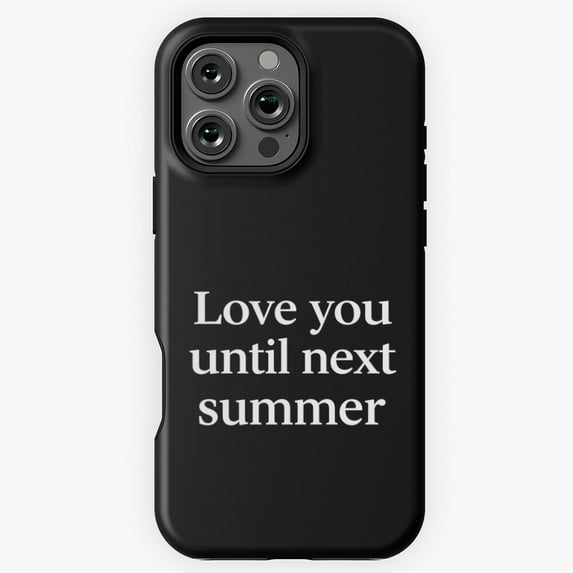 Love You Until Next Summer Quote Art iPhone Case 17 16 15 14 13 12 11 ...