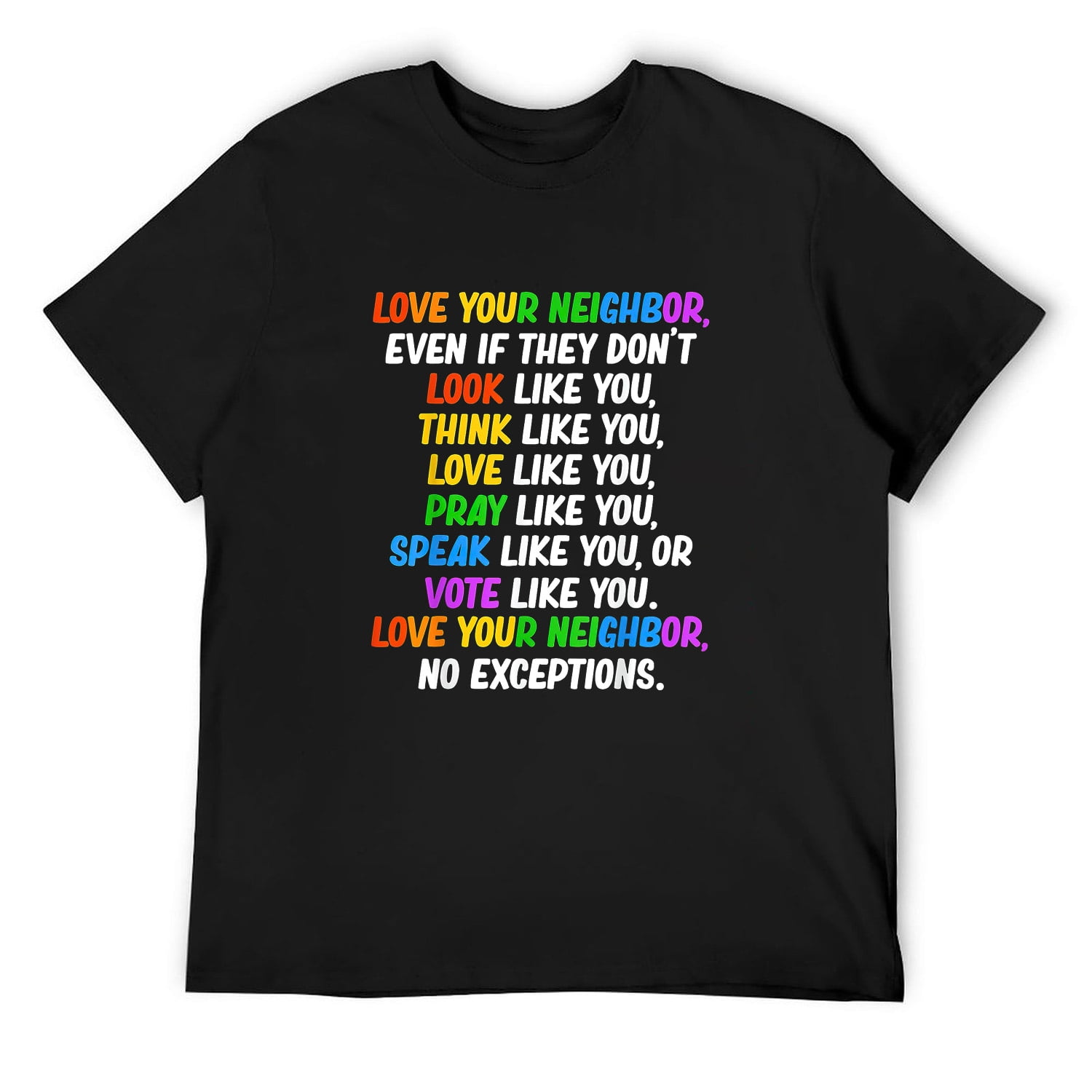 Love Your Neighbor Quote Rainbow Quote Gift T-Shirt Black L - Walmart.com