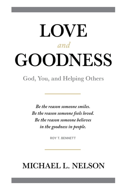Love and Goodness: God, You, and Helping Others, (Paperback) - Walmart.com
