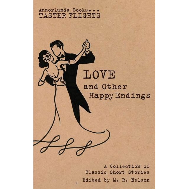 Love and Other Happy Endings : A Collection of Classic Short Stories ...