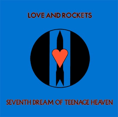 Love and Rockets - Seventh Dream Of Teenage Heaven - Music ...