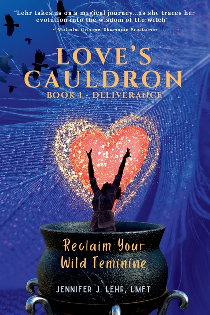 Love's Cauldron: Reclaim Your Wild Feminine, (Paperback) - Walmart.com