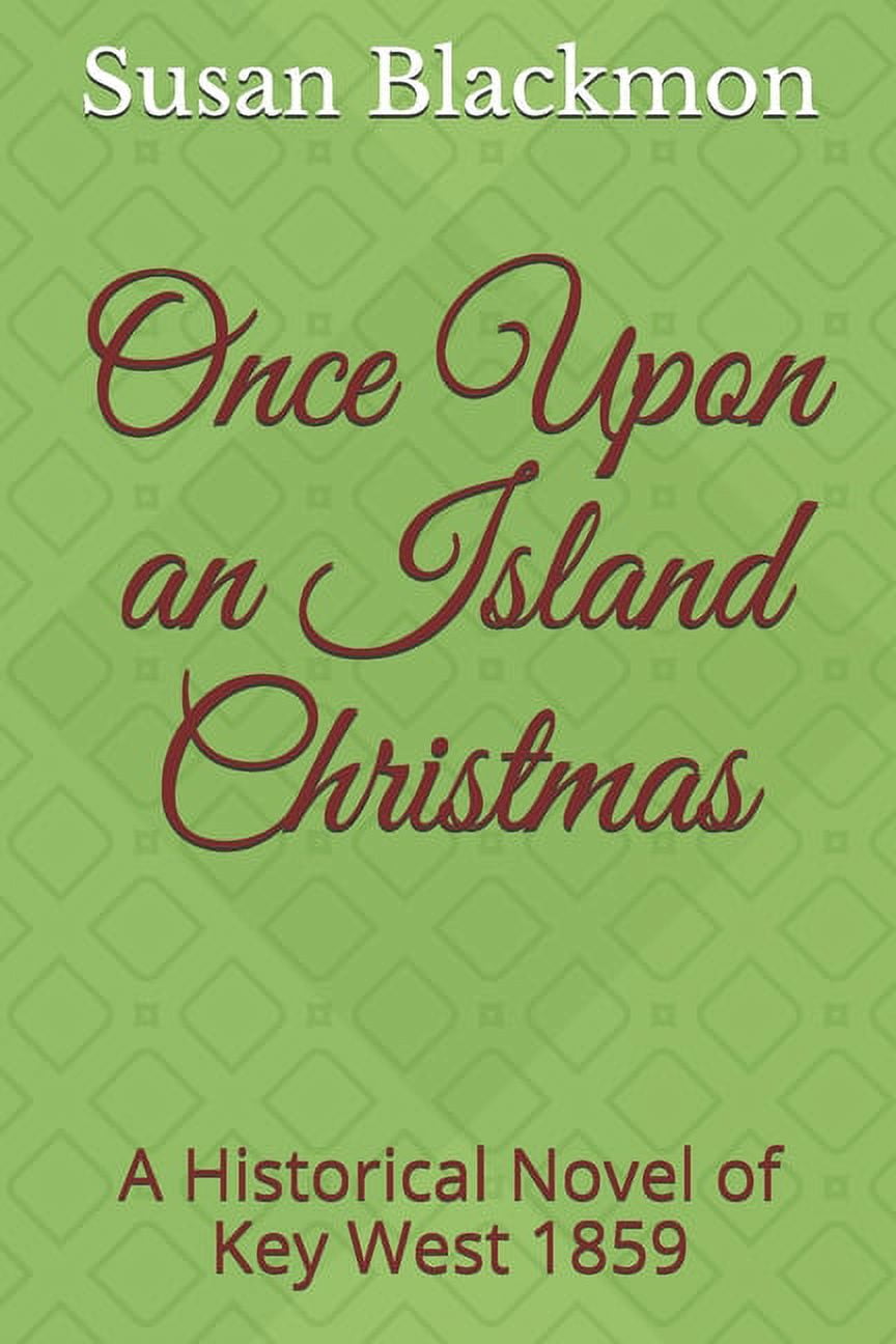 Love in Key West: Once Upon an Island Christmas : A Historical Novel of ...