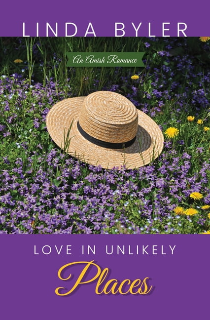 Love in Unlikely Places : An Amish Romance - Walmart.com