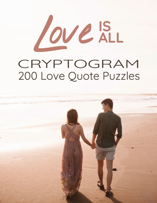 Love is All - 200 Love Quotes Puzzle Cryptograms: 200 Large Print Hard ...