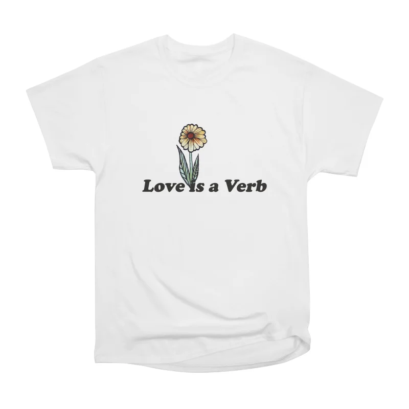 Love is a Verb T-Shirt Tee Gift For Him Merch For Her Apparel For ...