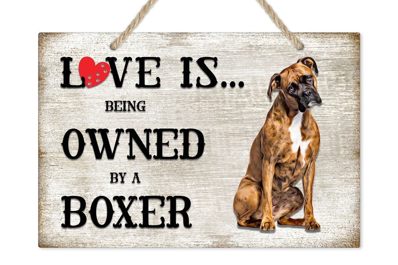 Love is being owned by a Boxer Dog Breed Themed Sign - Walmart.com