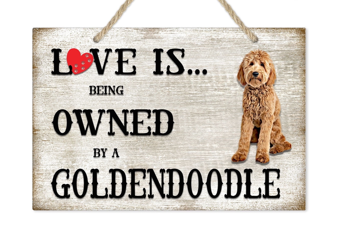 Love is being owned by a Goldendoodle Dog Breed Themed Sign - Walmart.com