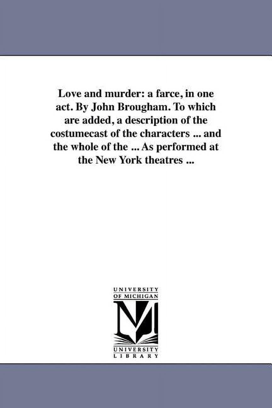 Love and murder: a farce, in one act. By John Brougham. To which are ...
