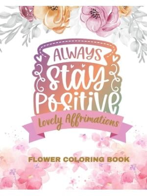 Lovely Affirmations and Flowers Coloring Book : Color Inspirational ...