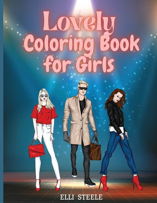 Lovely Coloring Book for Girls : Cute fashion coloring book for girls ...