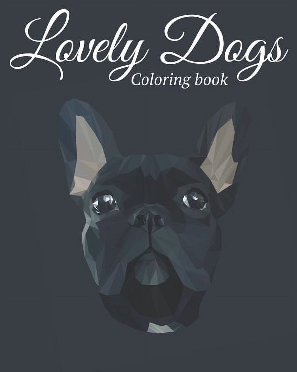 Lovely Dogs Coloring Book: Featuring Beautiful 100 Dogs Including ...