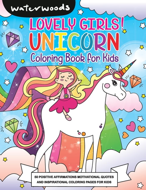 Lovely Girls Unicorn Coloring Book: 50 Positive Affirmation and ...