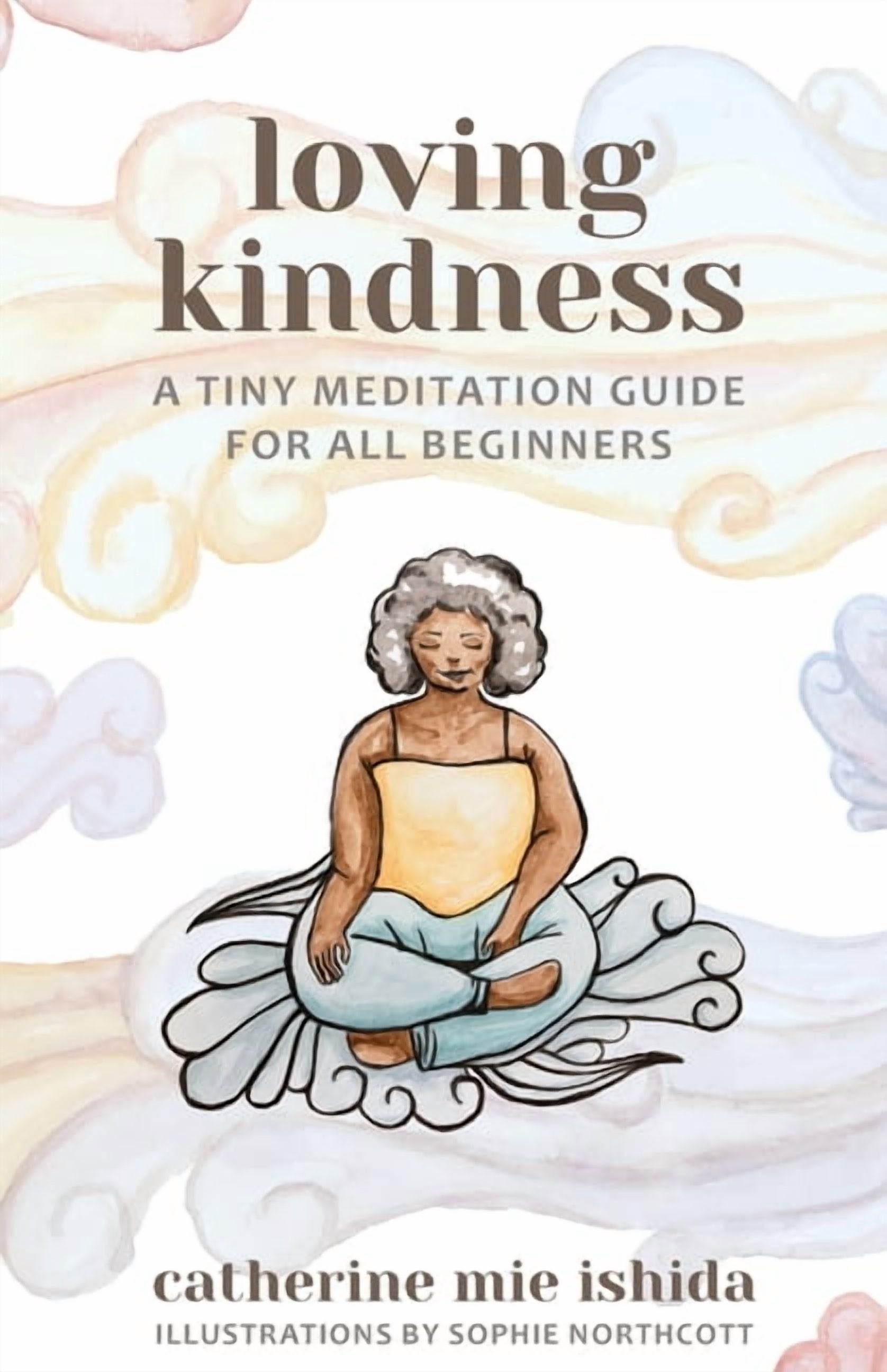 Loving-Kindness: A Tiny Meditation Guide for All Beginners, (Paperback ...