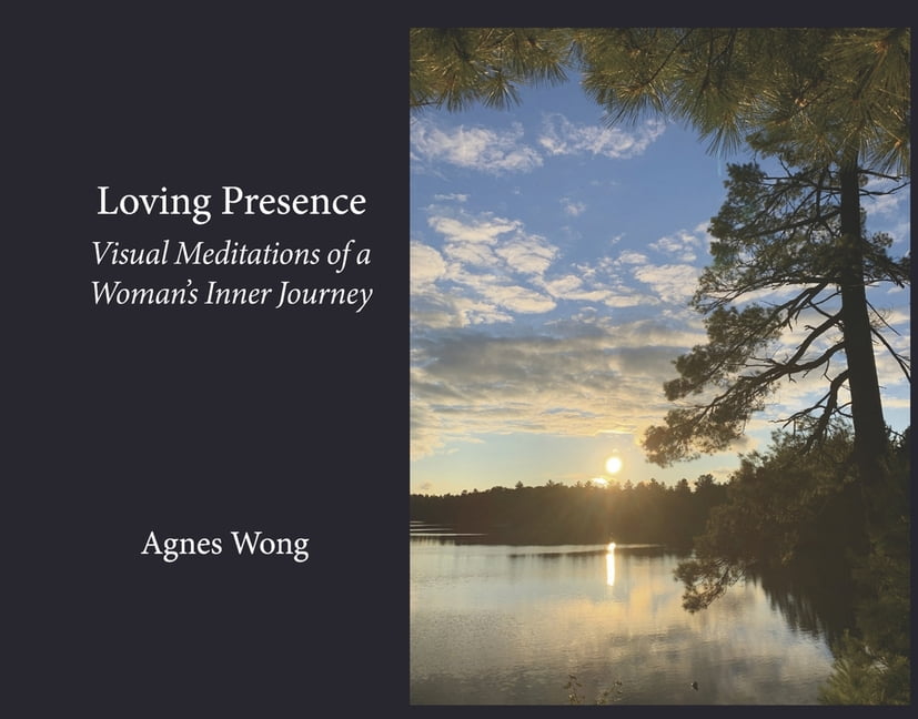 Loving Presence: Visual Meditations of a Woman's Inner Journey ...