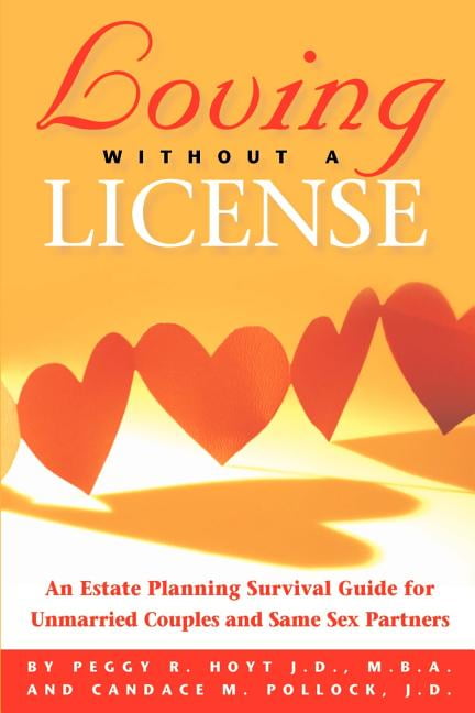 Loving Without a License - An Estate Planning Survival Guide for ...