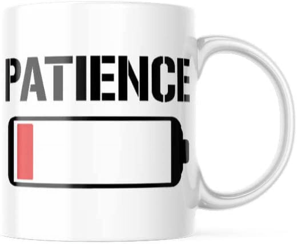 Low Battery Coffee Mug Patience Wearing Thin Funny Cute Love Gift Idea ...