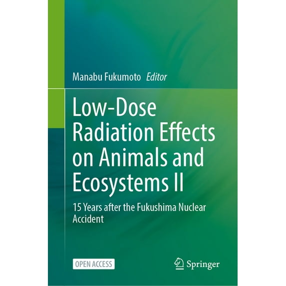 Low-Dose Radiation Effects on Animals and Ecosystems II: 15 Years After ...