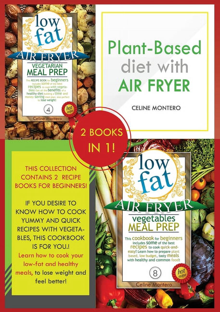 Low Fat Air Fryer Meal Prep: Plant-based diet with air fryer : This ...