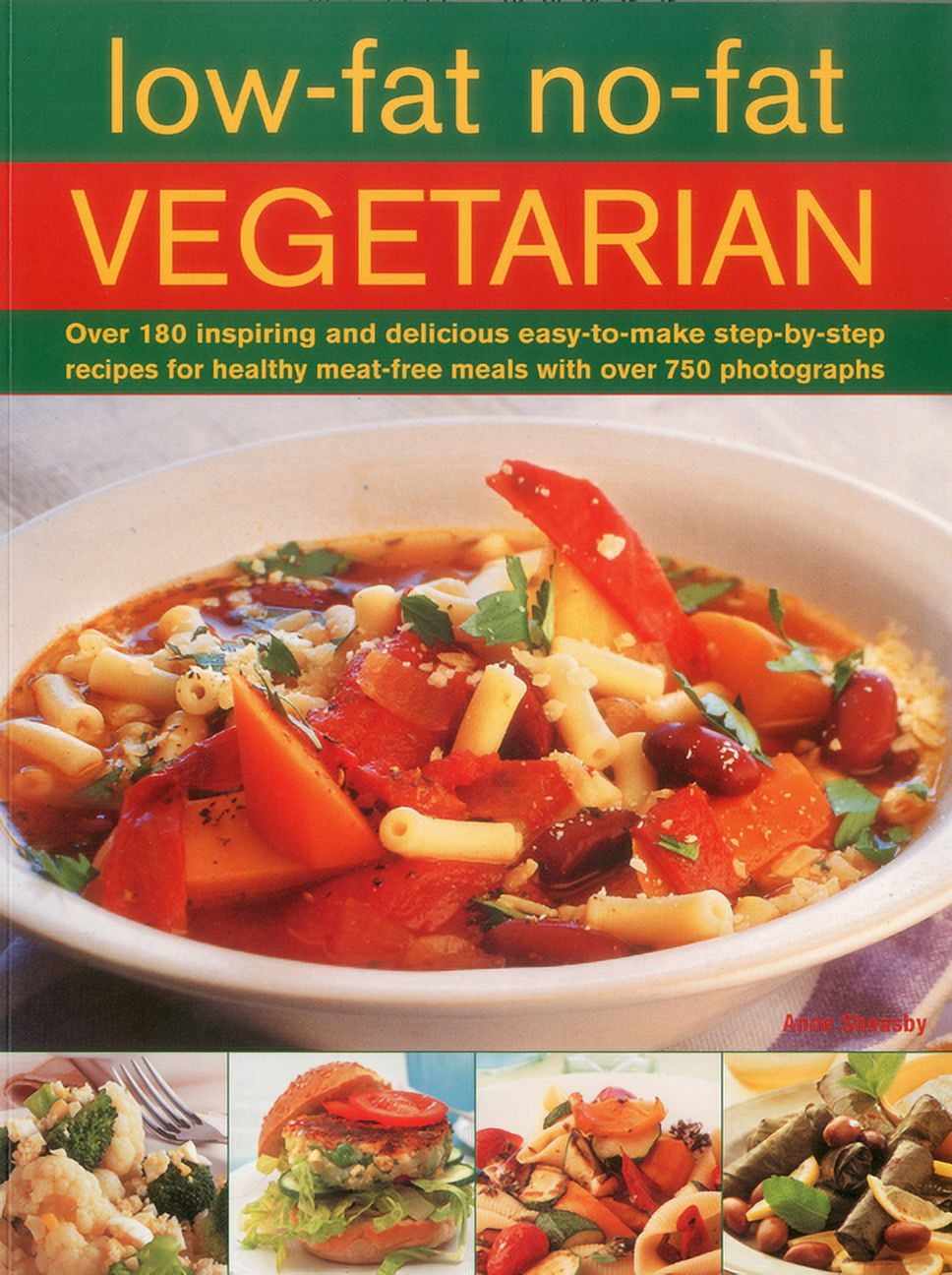 Low-Fat No-Fat Vegetarian : Over 180 inspiring and delicious easy-to ...