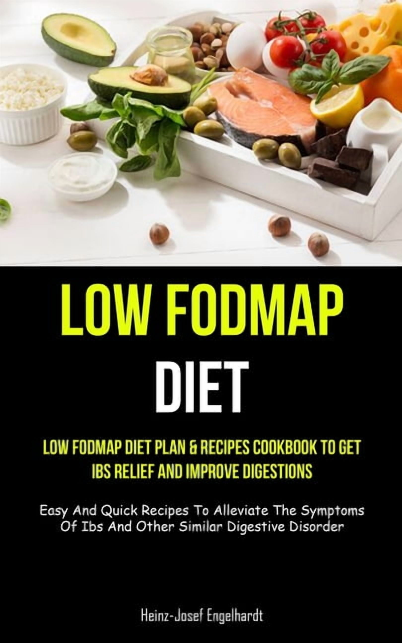 Low Fodmap Diet: Low Fodmap Diet Plan & Recipes Cookbook To Get Ibs ...
