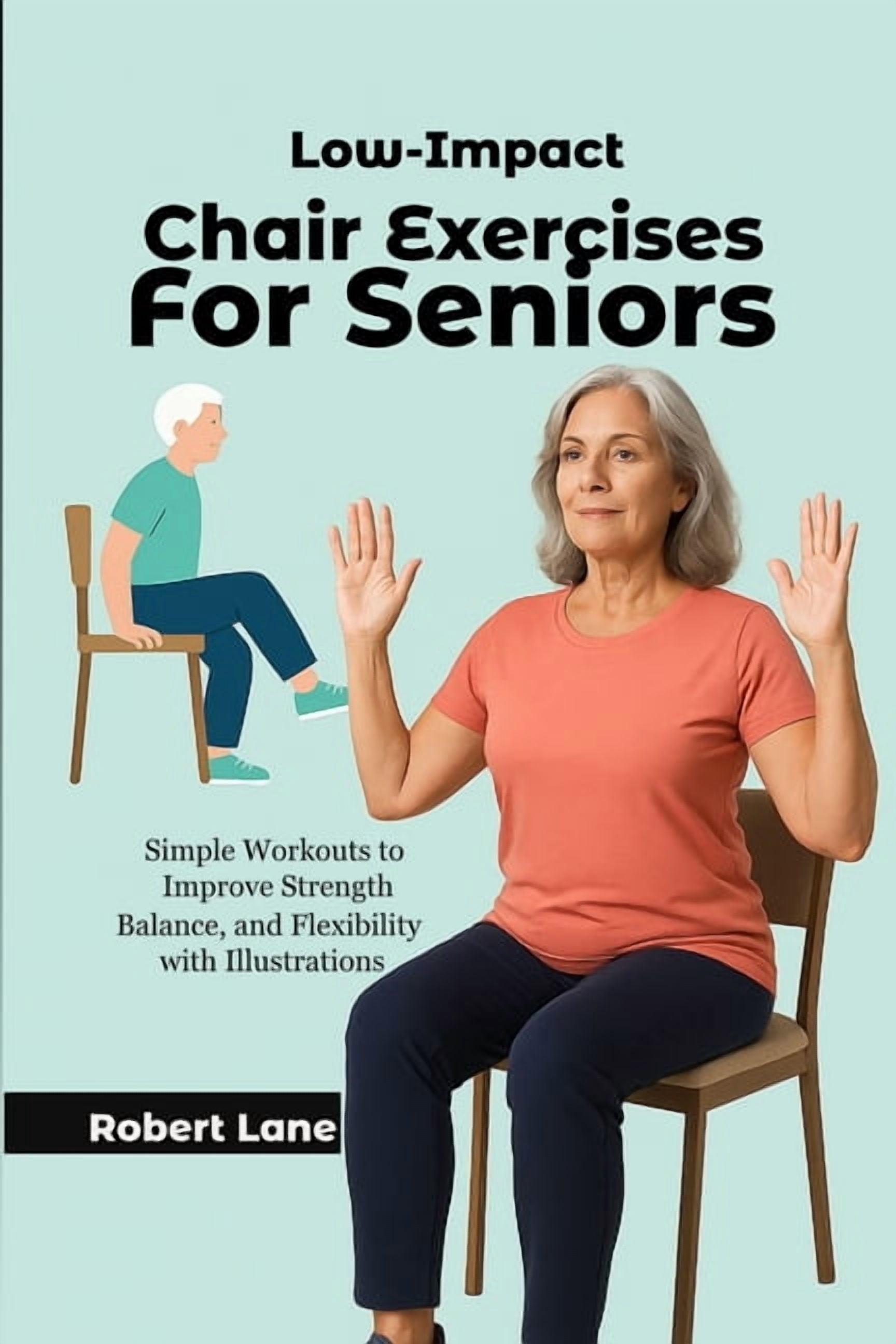 Low-Impact Chair Exercises for Seniors: Simple Workouts to Improve ...