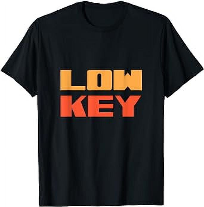 Low Key Trendy Slogan Stay Low Key Collegiate Graphic T-Shirt - Walmart.com