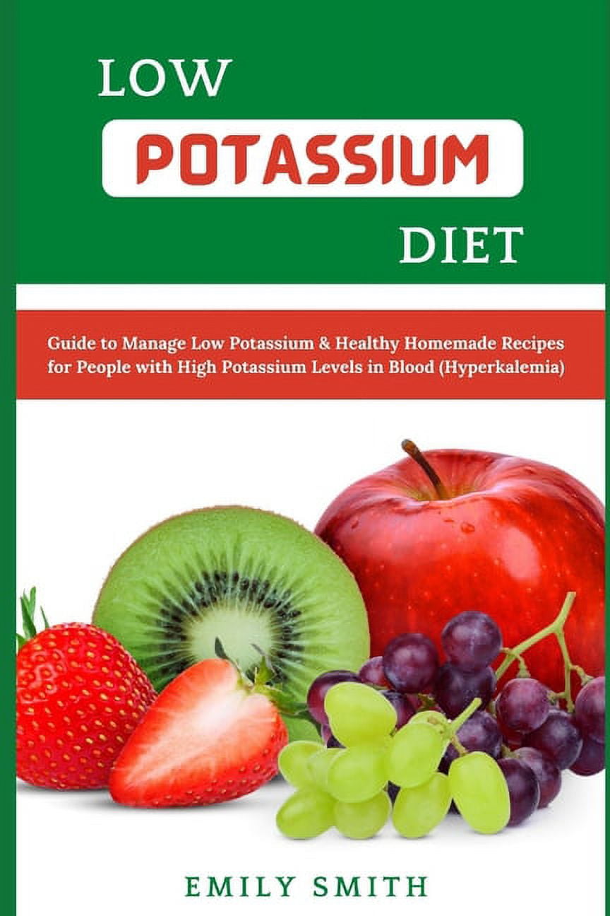 Low Potassium Diet: Guide to Manage Low Potassium & Healthy Homemade ...