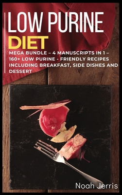 Pre-Owned Low Purine Diet: MEGA BUNDLE - 4 Manuscripts in 1 - 160+ Low ...