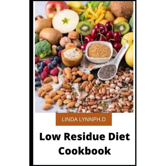 Low Residue Diet Cookbook : Low Residue (Low Fiber) Healthy Homemade ...
