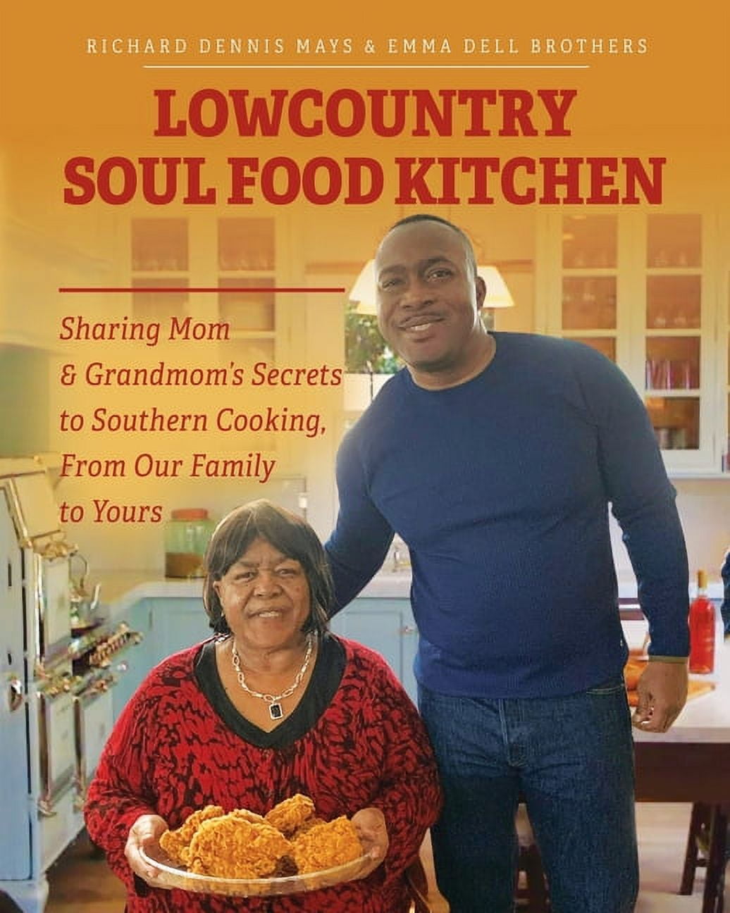 Lowcountry Soul Food Kitchen: Sharing Mom & Grandmom's Secrets to ...