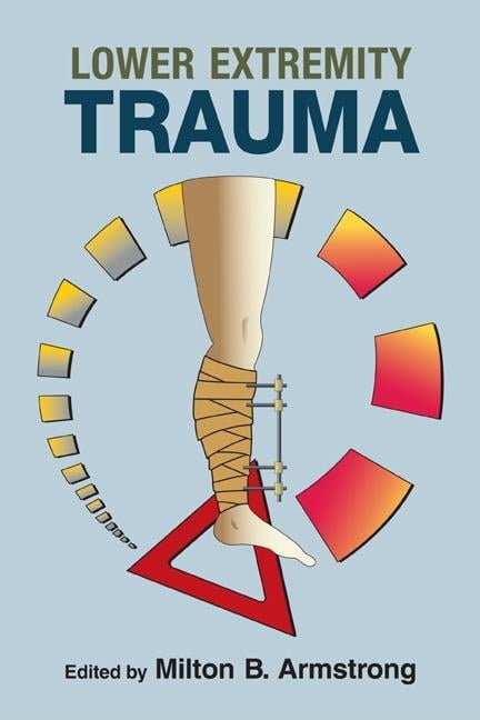 Lower Extremity Trauma (Hardcover) - Walmart.com