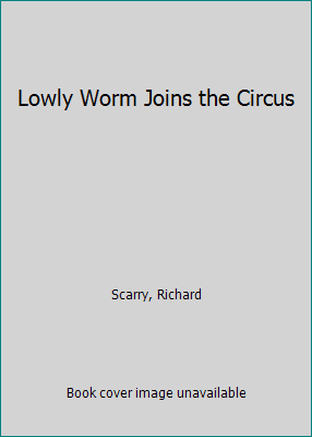 Pre-Owned Lowly Worm Joins the Circus (Hardcover) 0689871597 ...