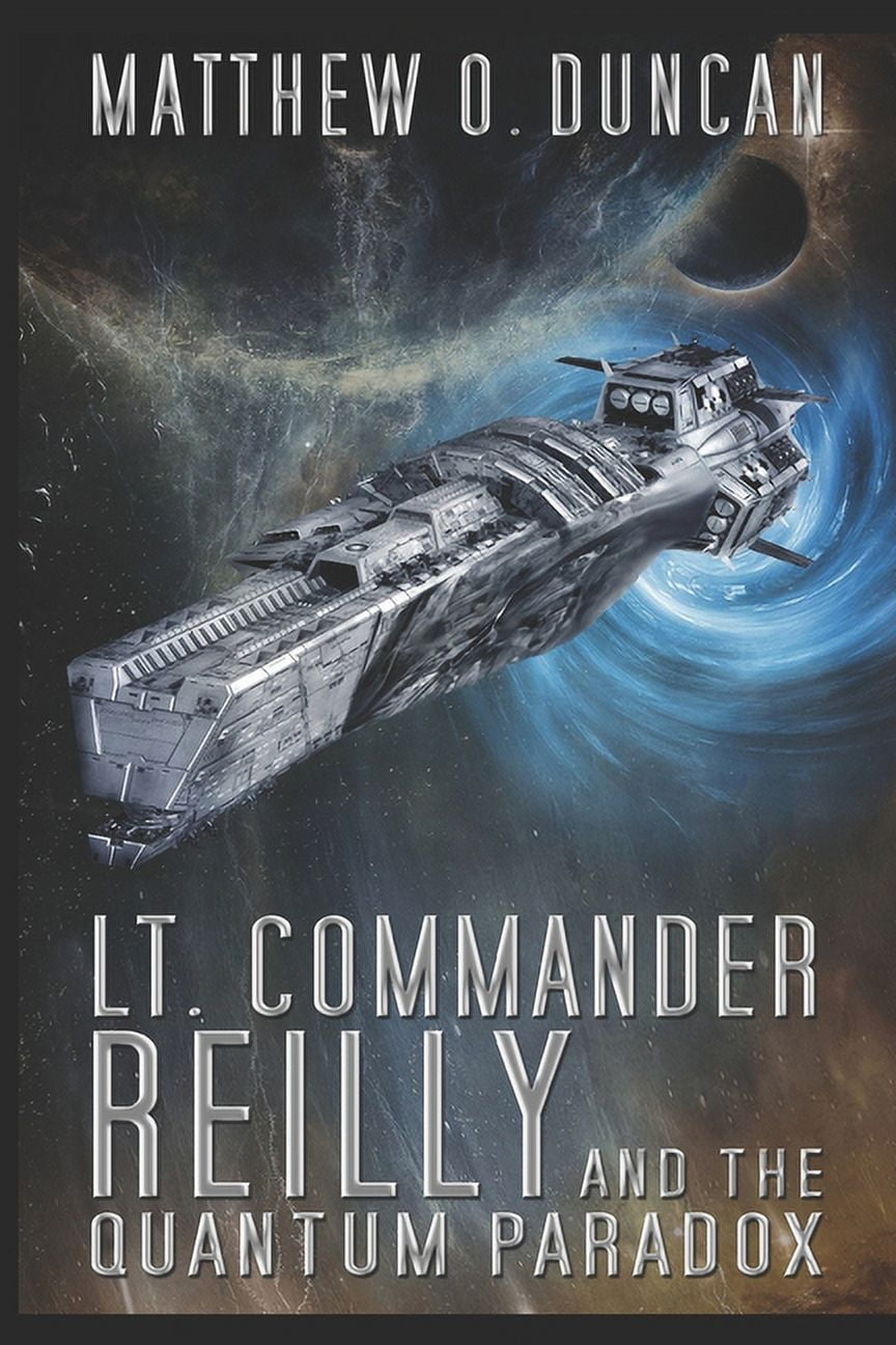 Lt. Commander Reilly and the Quantum Paradox (Paperback) by Matthew O ...