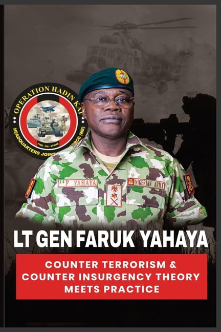 Lt Gen Faruk Yahaya COUNTER TERRORISM & COUNTER INSURGENCY THEORY MEETS ...