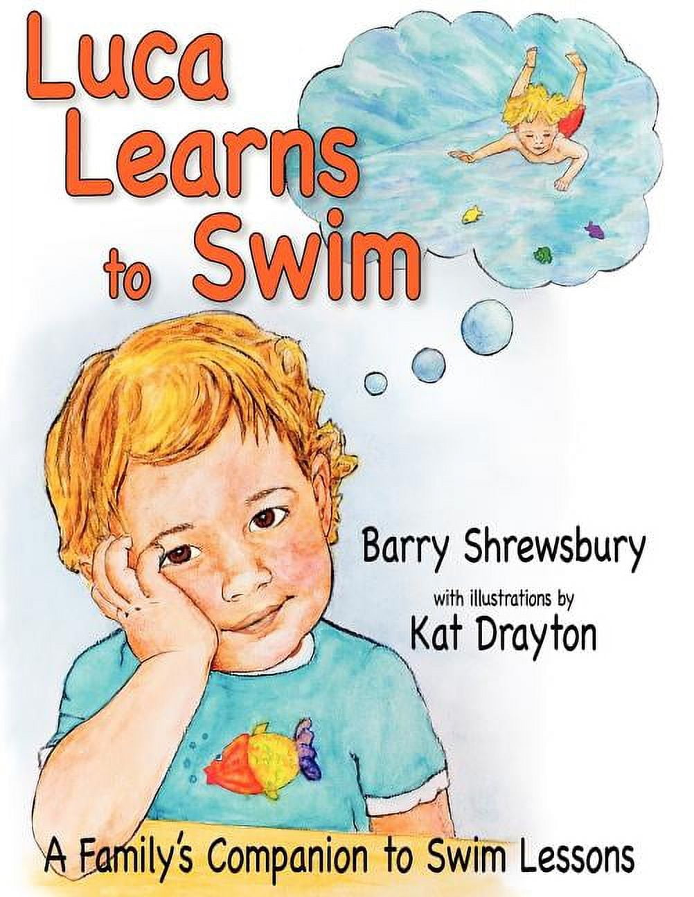 Luca Learns To Swim: A Family's Companion to Swim Lessons, (Paperback ...